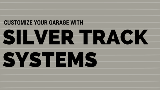Customize Your Garage With Silver Track Systems